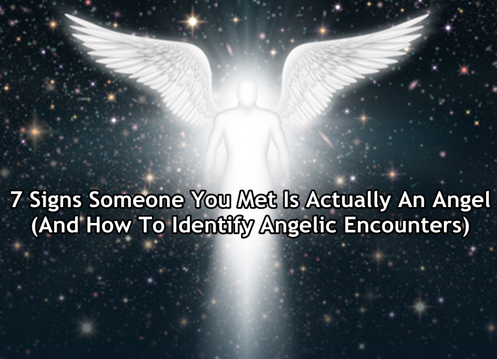 7 Signs Someone You Met Is Actually An Angel (And How To Identify ...