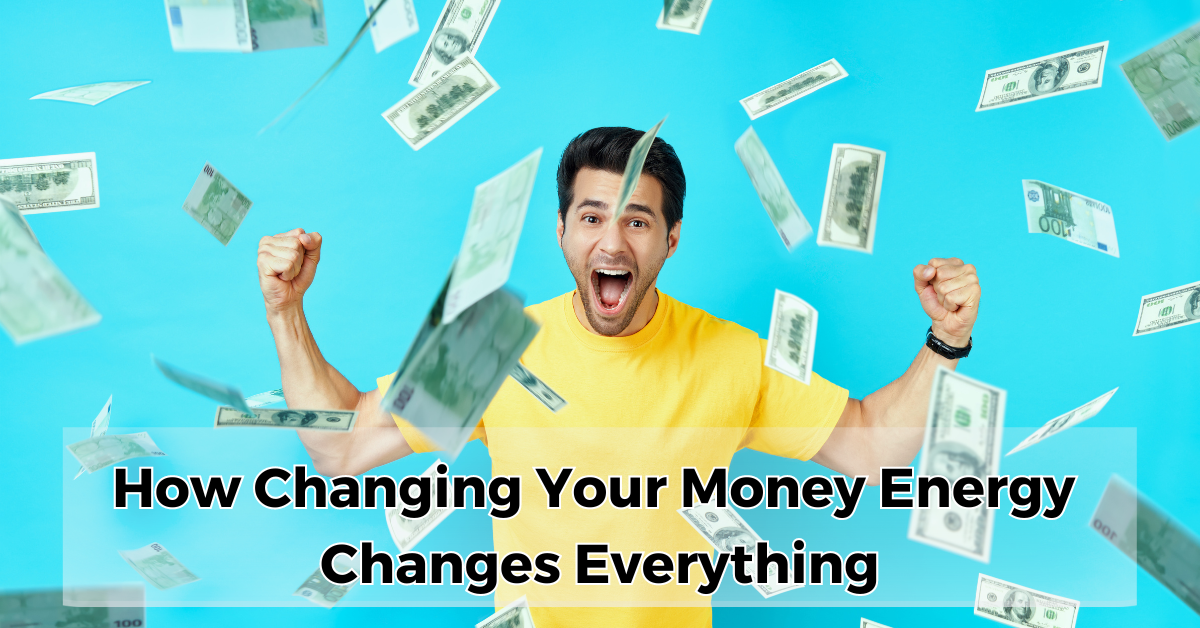 How Changing Your Money Energy Changes Everything - Manifestation Magic