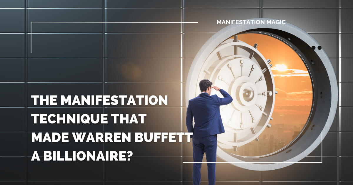The Manifestation Technique that Made Warren Buffett a Billionaire ...