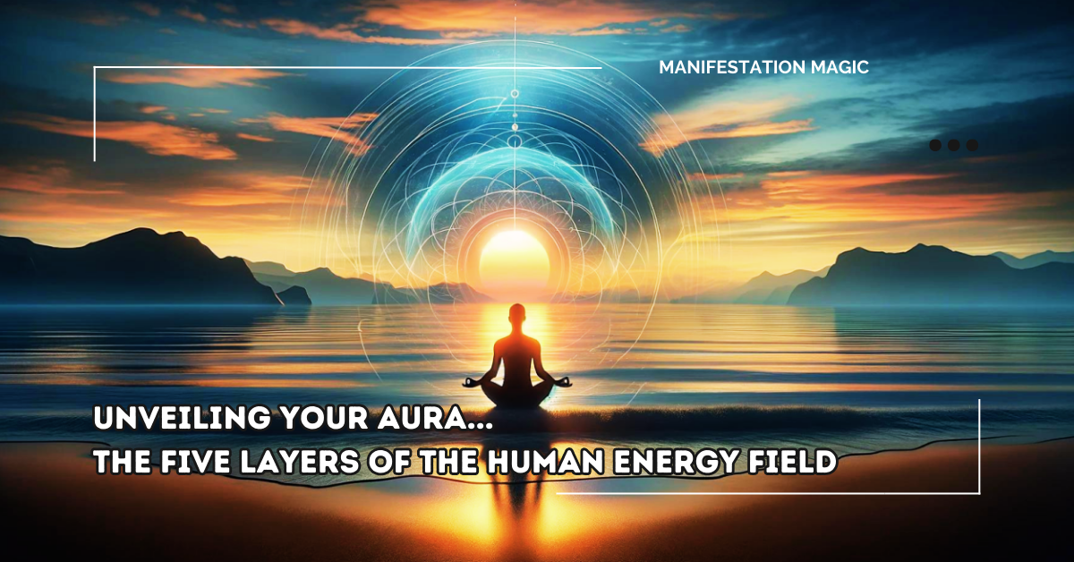 Unveiling Your Aura... The Five Layers of the Human Energy Field ...