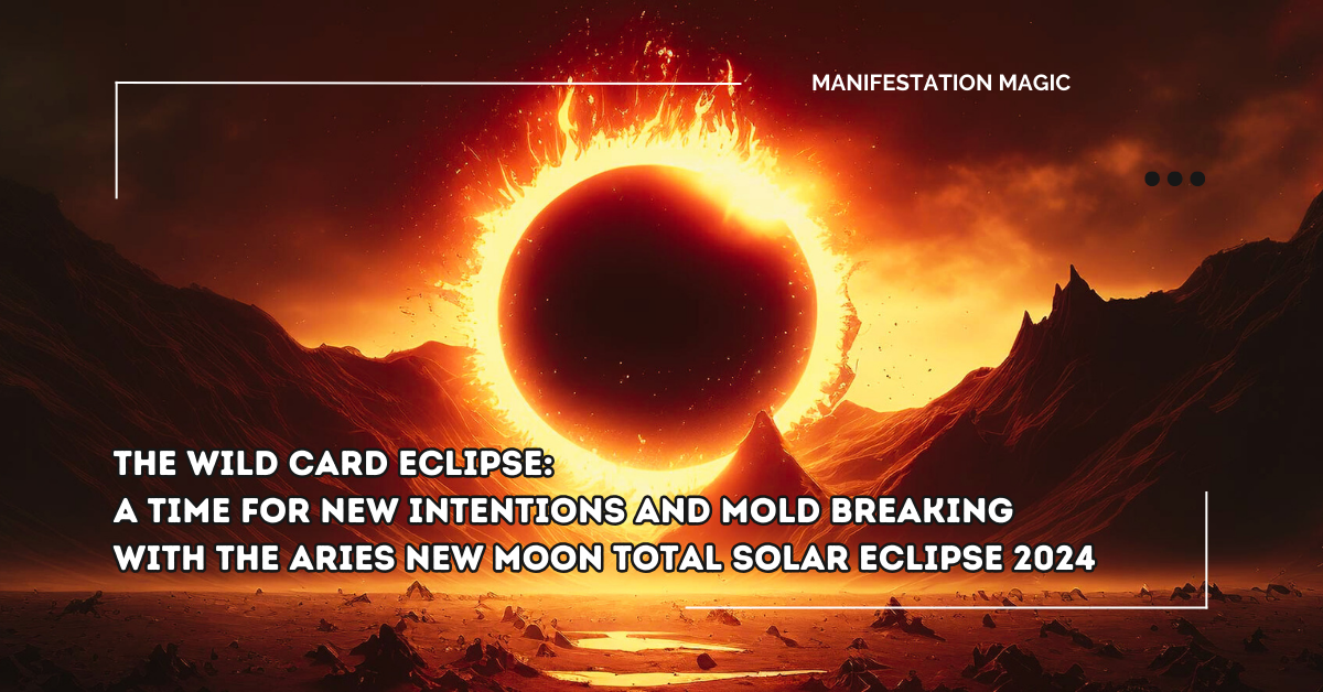 The Wild Card Eclipse: A Time for New Intentions and Mold Breaking with ...