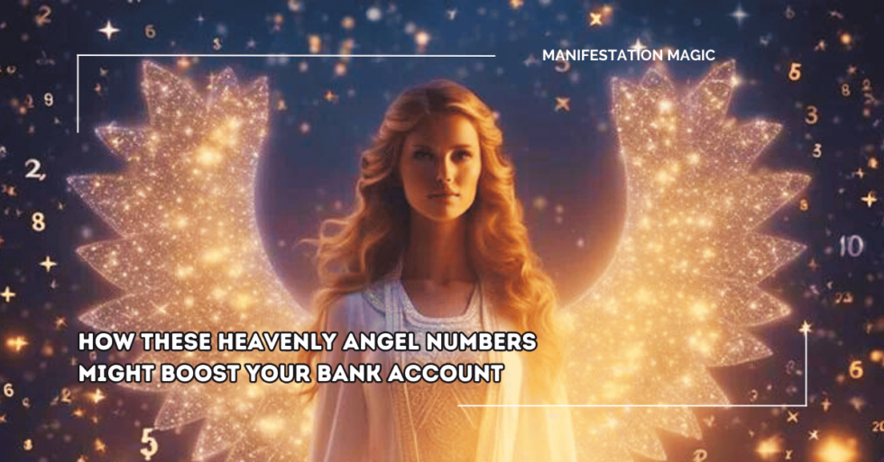 How These Heavenly Angel Numbers Might Boost Your Bank Account ...