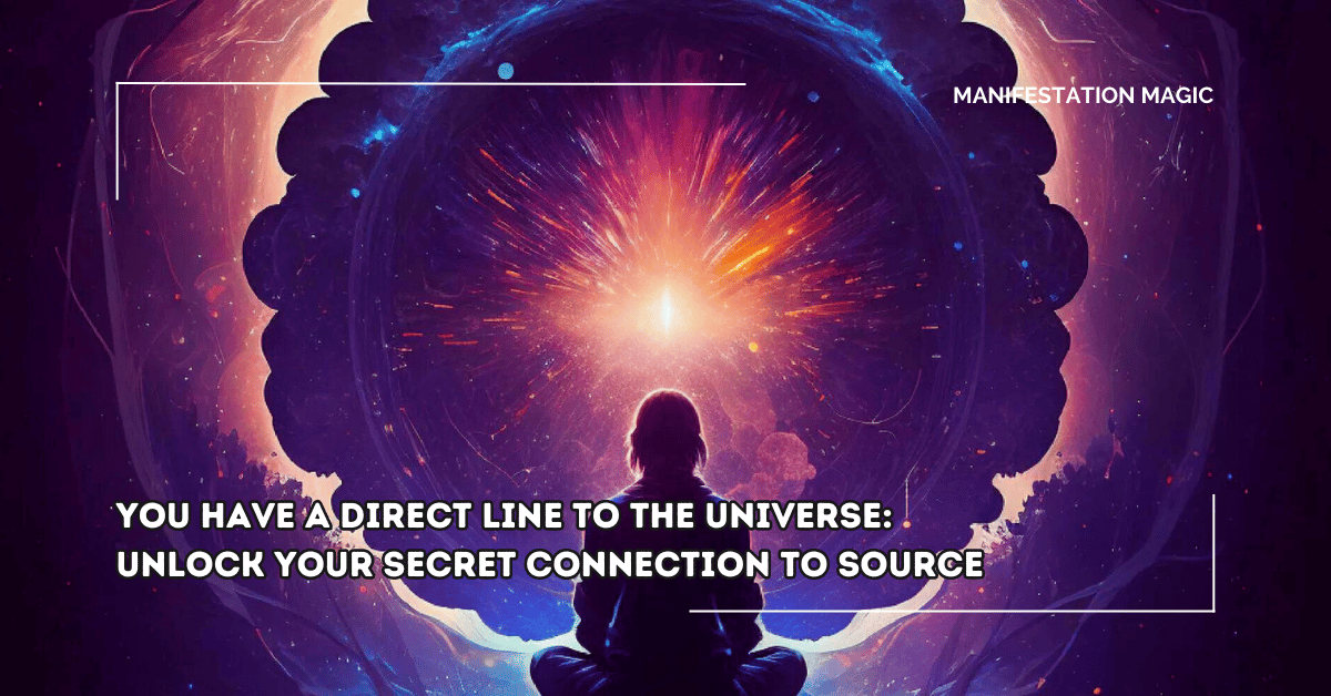 You Have a Direct line to the Universe: Unlock your Secret Connection ...