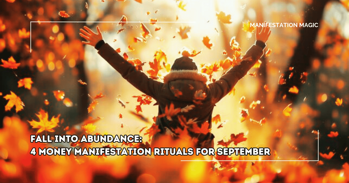 Fall Into Abundance: 4 Money Manifestation Rituals for September ...
